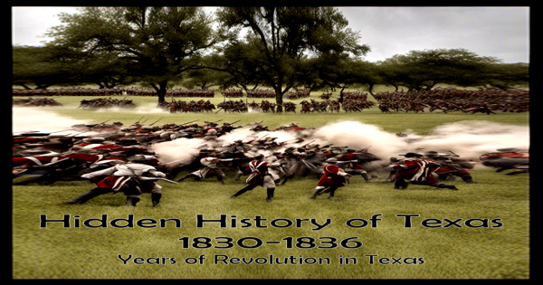 Hidden History of Texas 1830-1836: Years of Revolution in Texas - Ashby ...